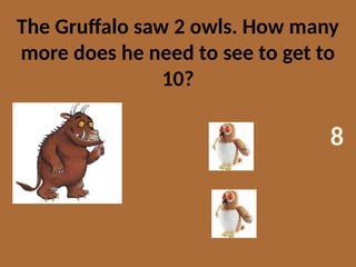 The Gruffalo number bonds to number 10 . pptx | PPTX