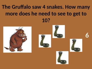 The Gruffalo number bonds to number 10 . pptx | PPTX