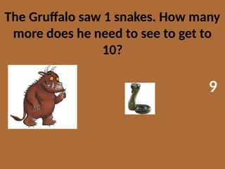The Gruffalo number bonds to number 10 . pptx | PPTX