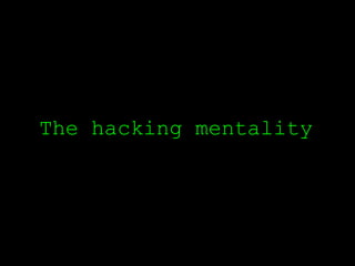 The hacking mentality | PPT