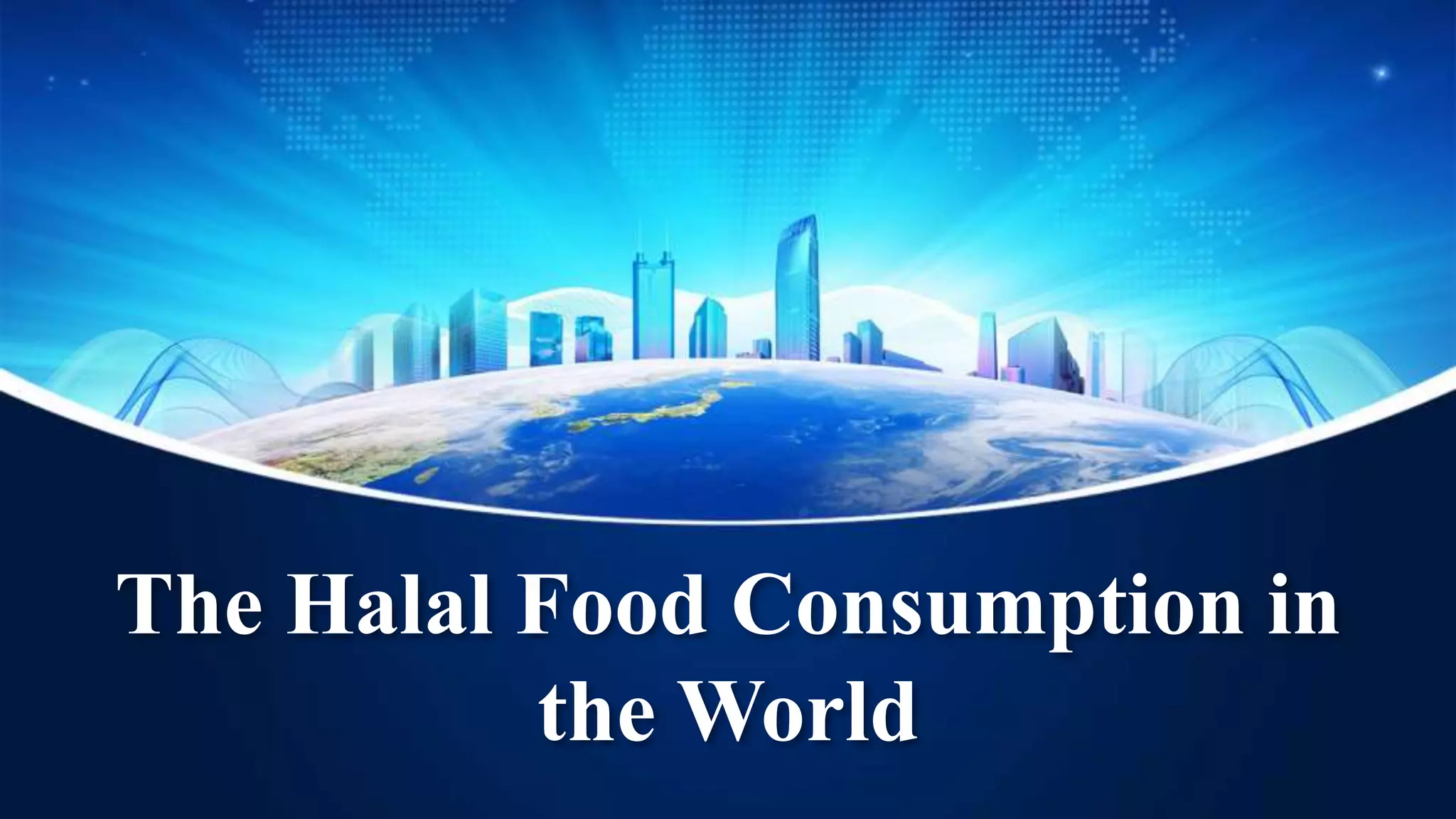 The halal food consumption in the world | PPT