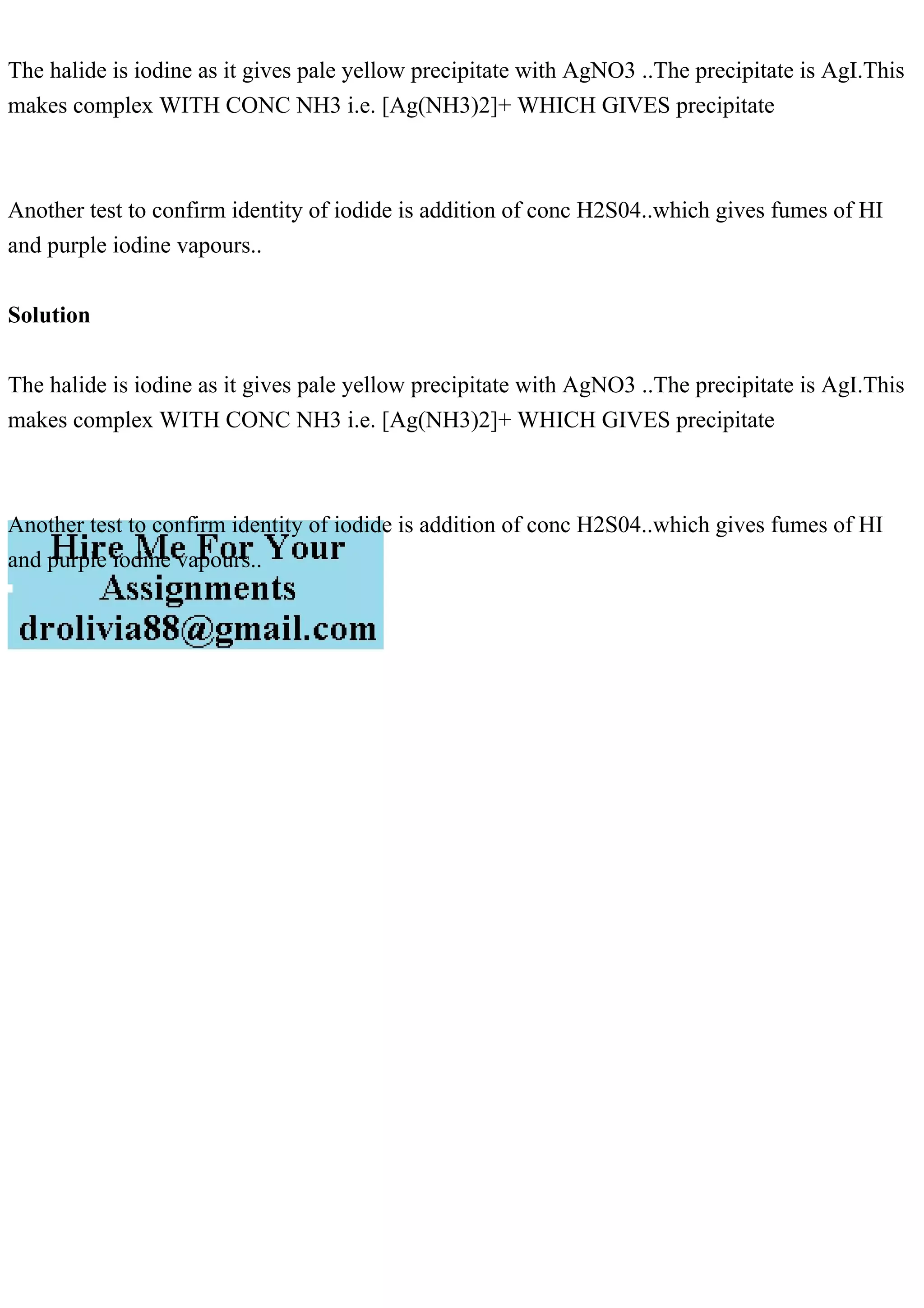 The halide is iodine as it gives pale yellow precipitate with AgNO3 .pdf