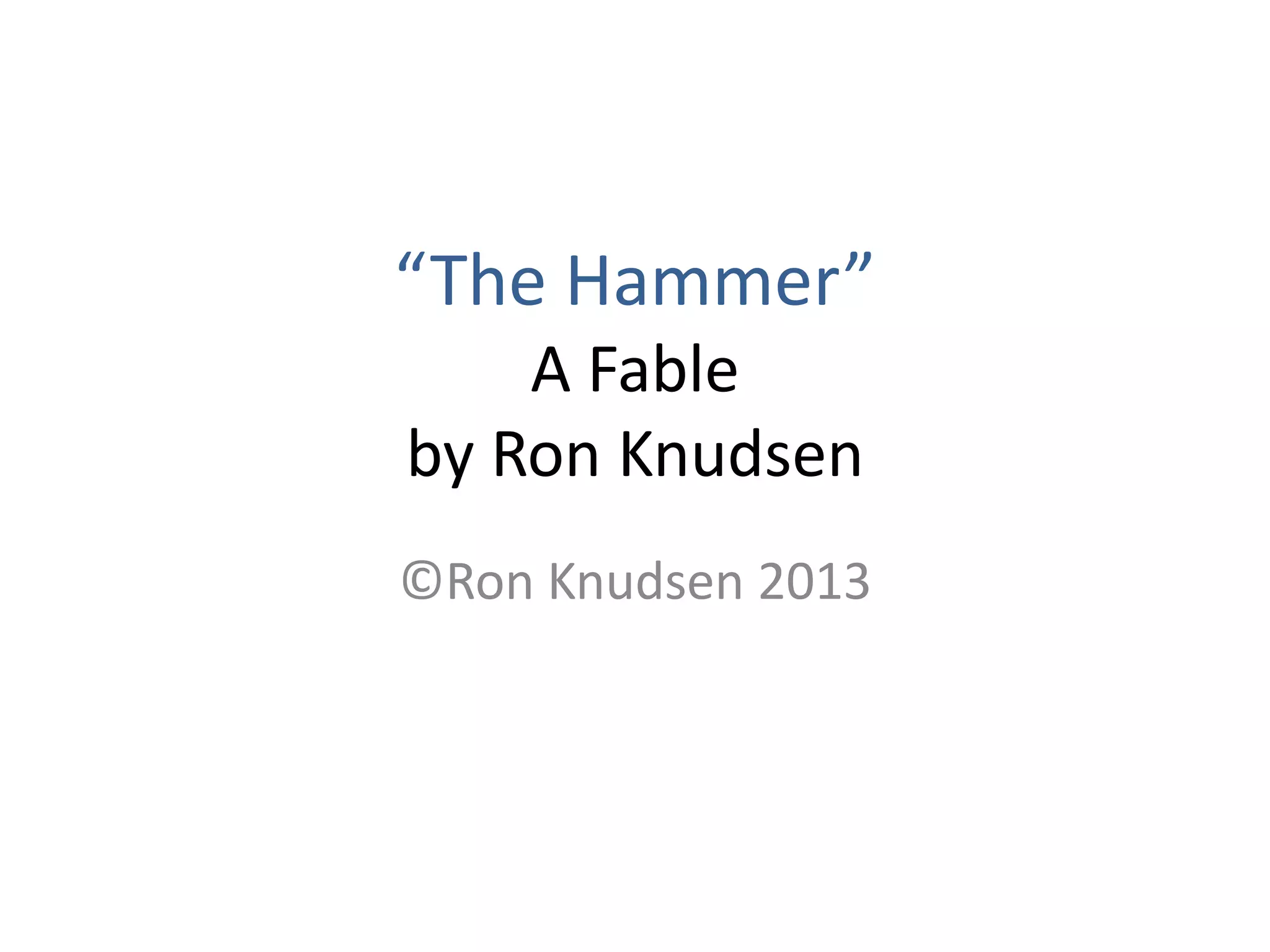 "The Hammer", a fable... | PPTX | Sleep Disorders | Diseases and Conditions