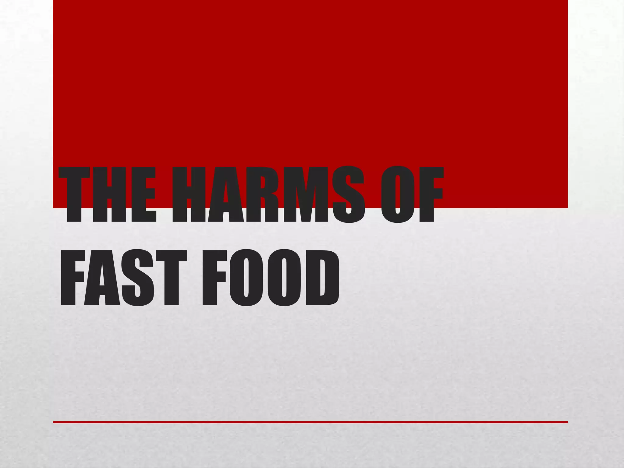 The harms of fast food | PPTX