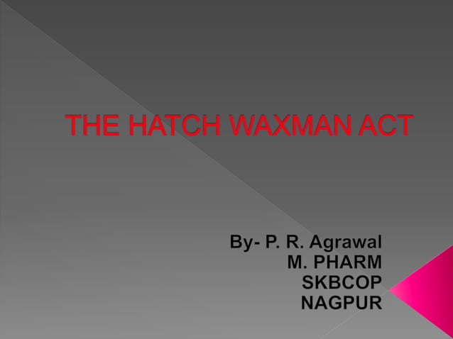 The hatch waxman act | PPTX