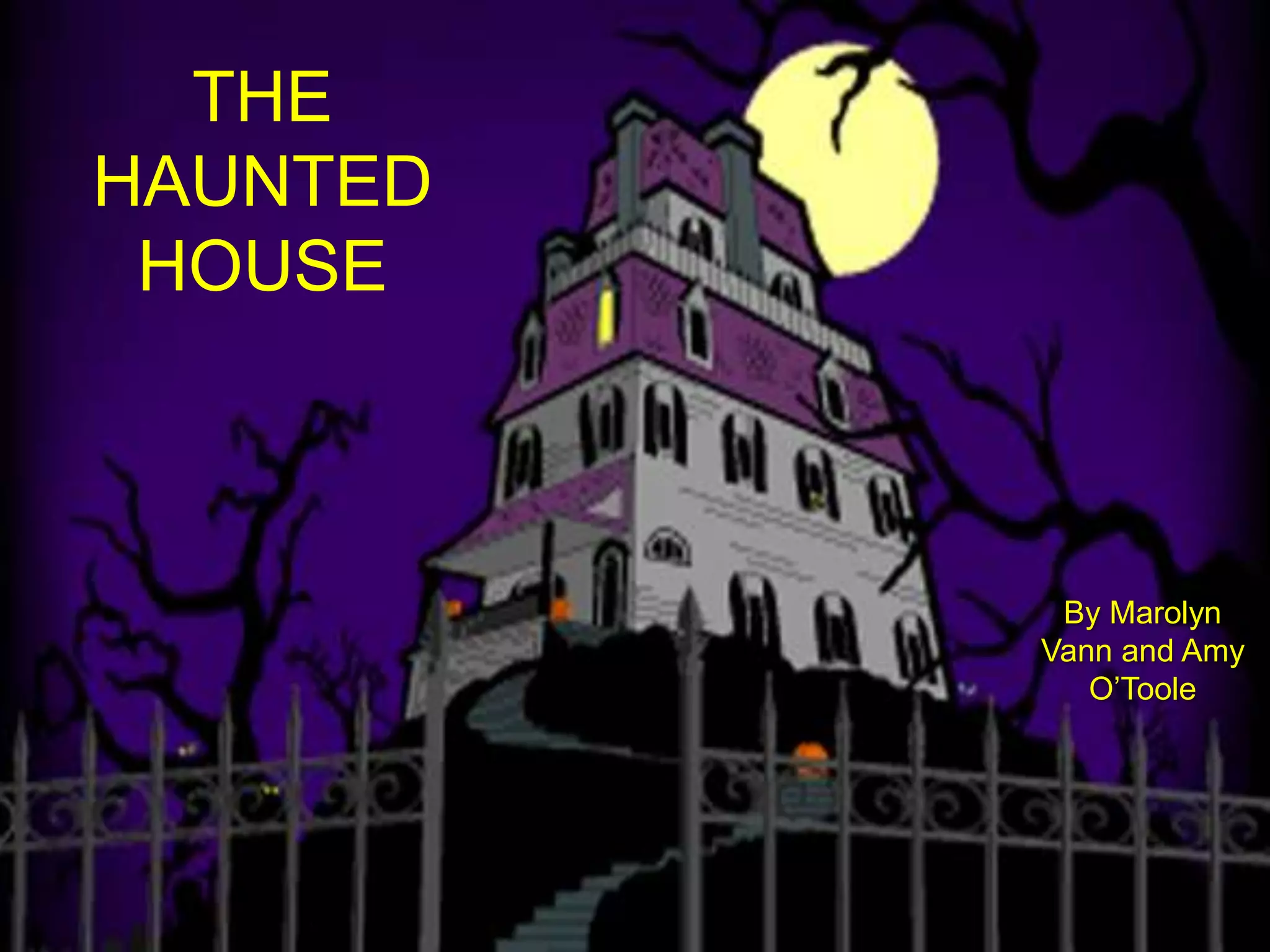 The haunted house presentation 1 | PPTX