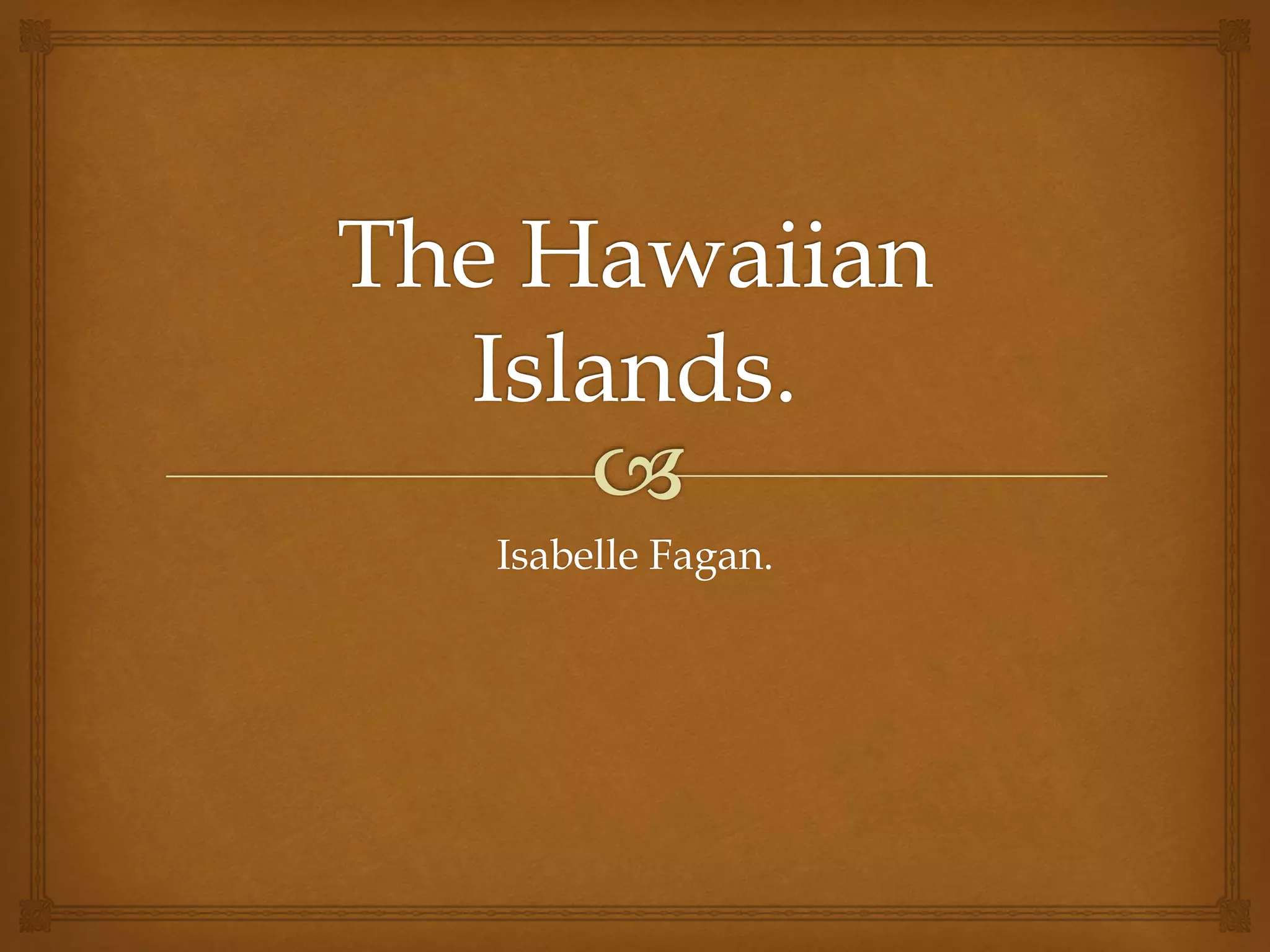 The Hawaiian Islands Geography project | PPT