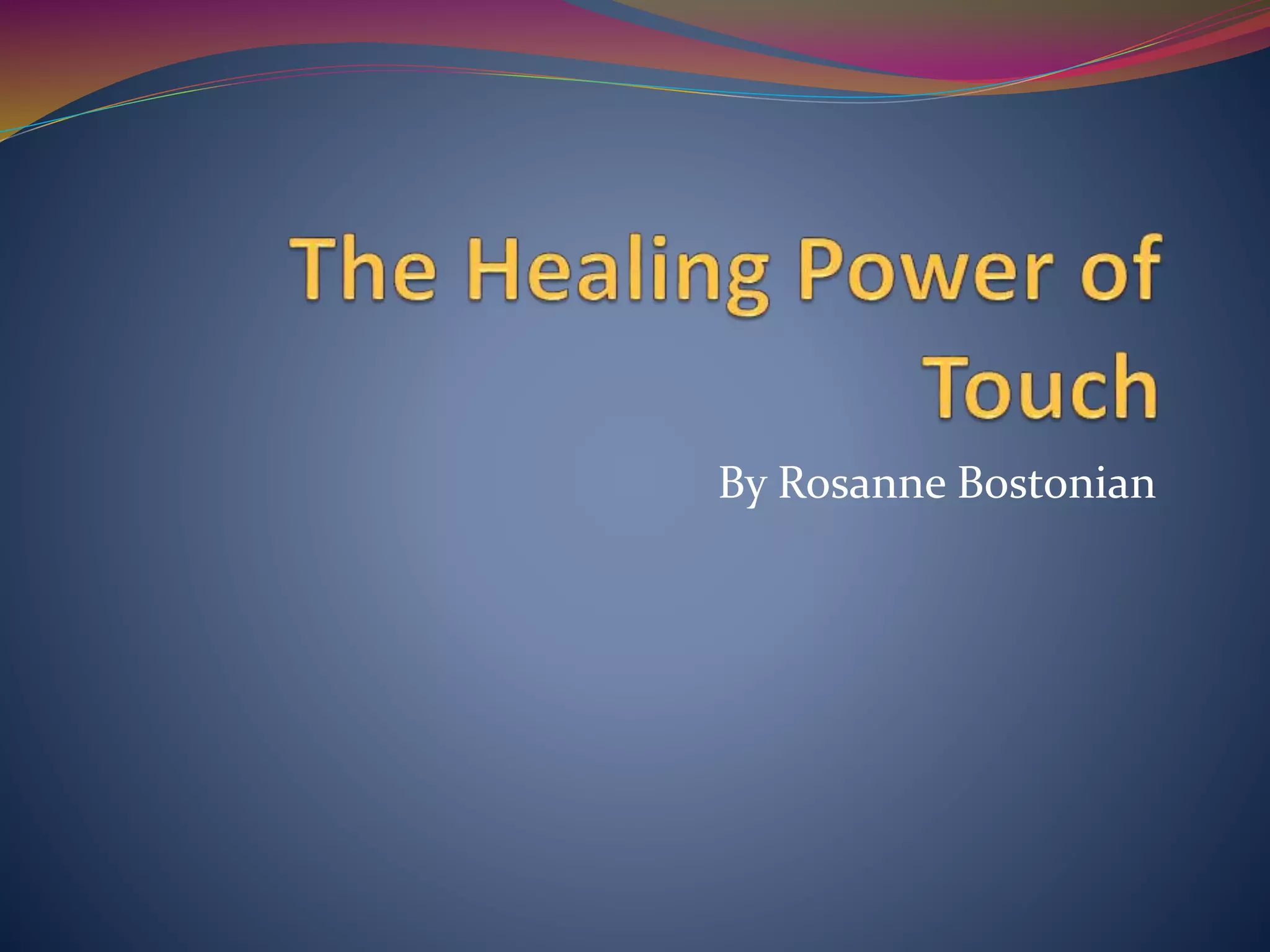 The Healing Power of Touch | PPTX