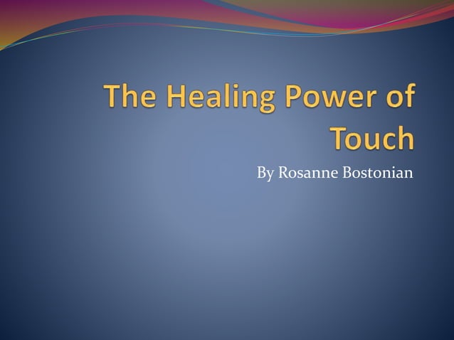 The Healing Power of Touch | PPTX