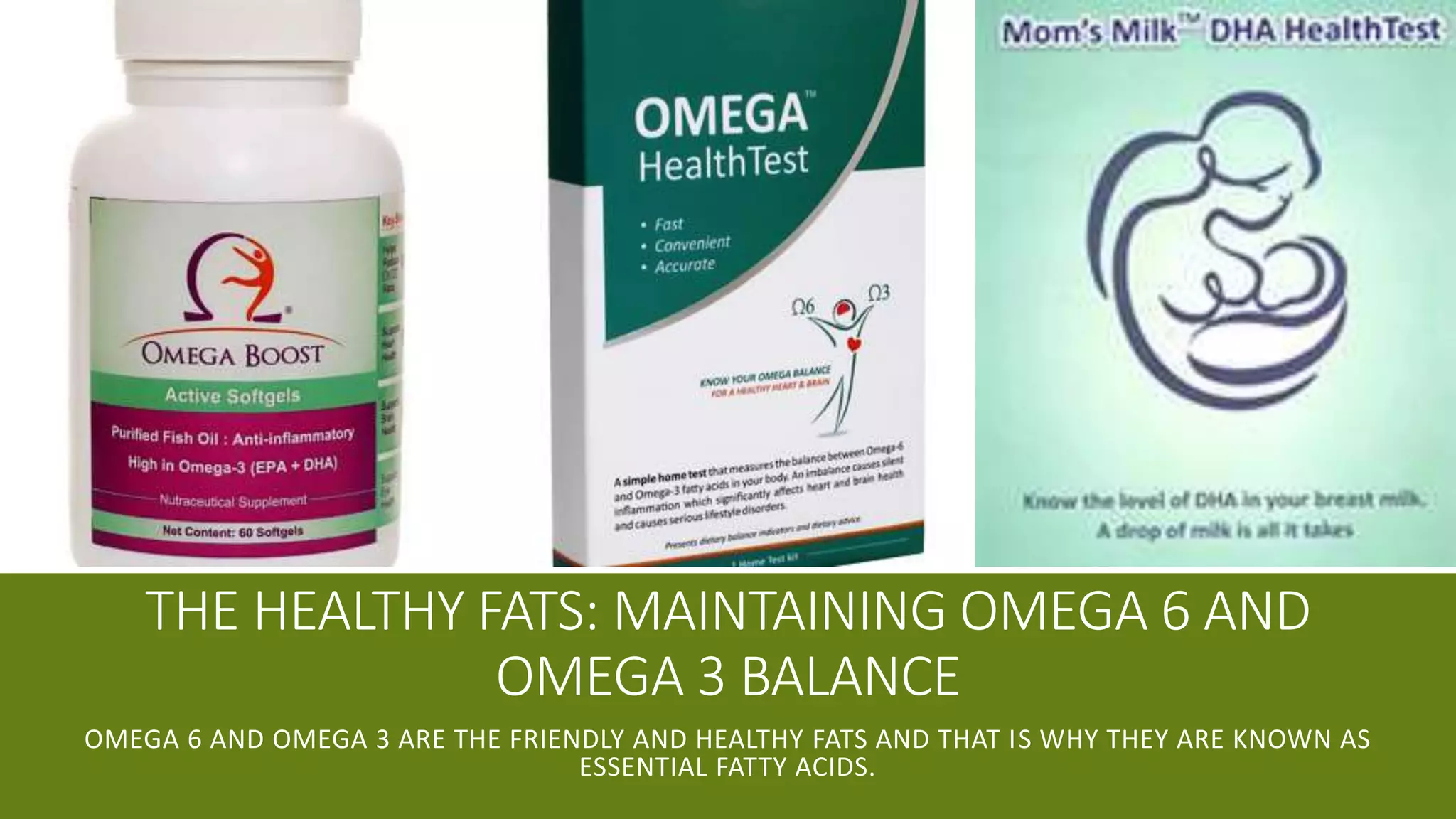 The Healthy Fats: Maintaining Omega 6 and Omega 3 Balance | PPT