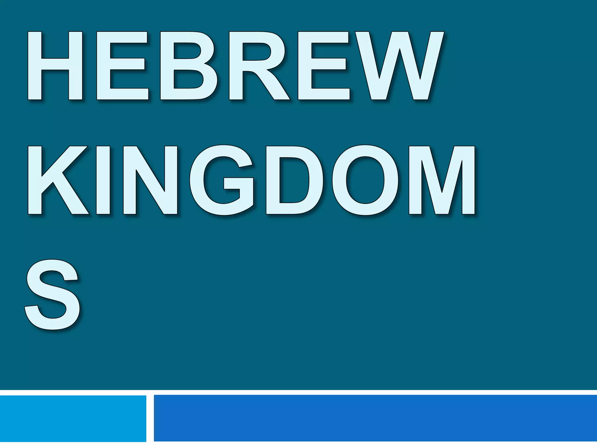 The hebrew kingdoms | PPTX