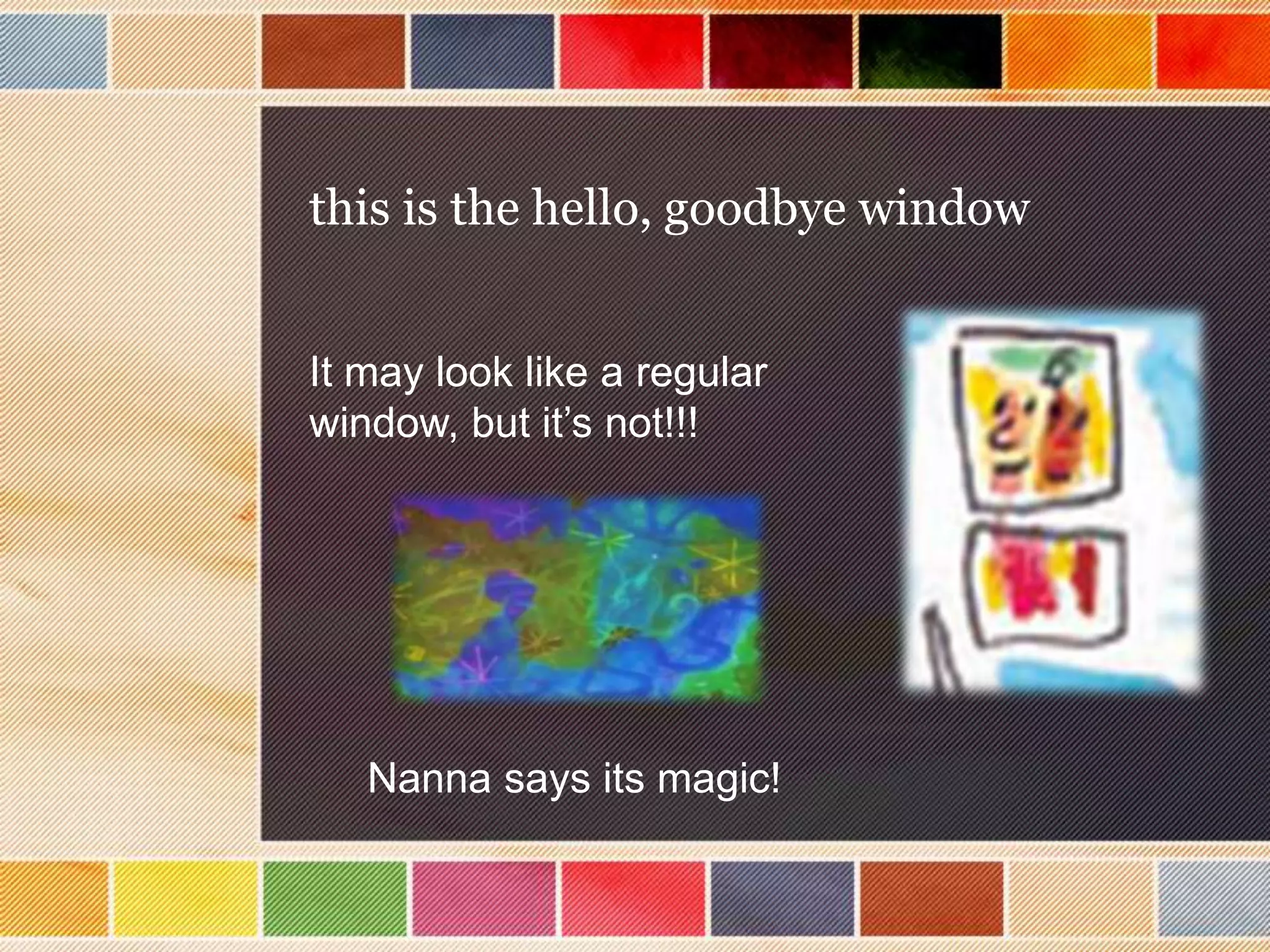 The hello, goodbye window | PPTX