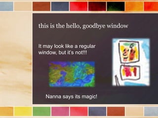 The hello, goodbye window | PPTX