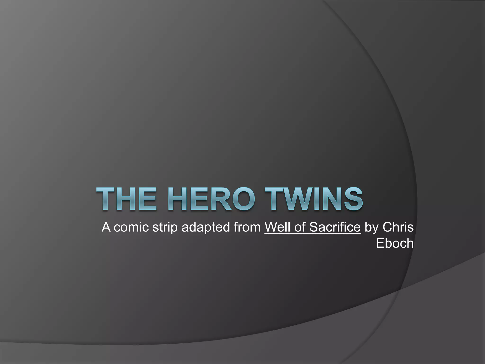 The Hero Twins 1 | PPTX