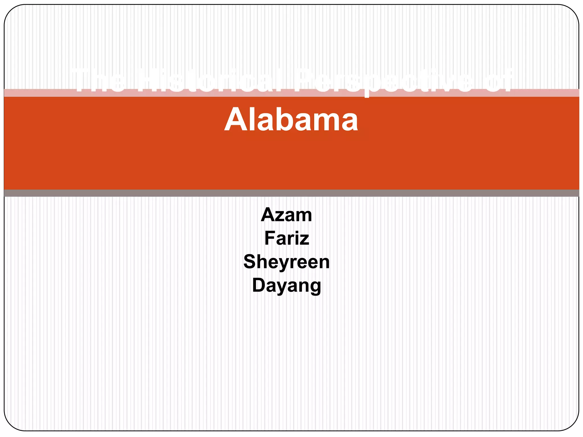 The historical perspective of alabama | PPT