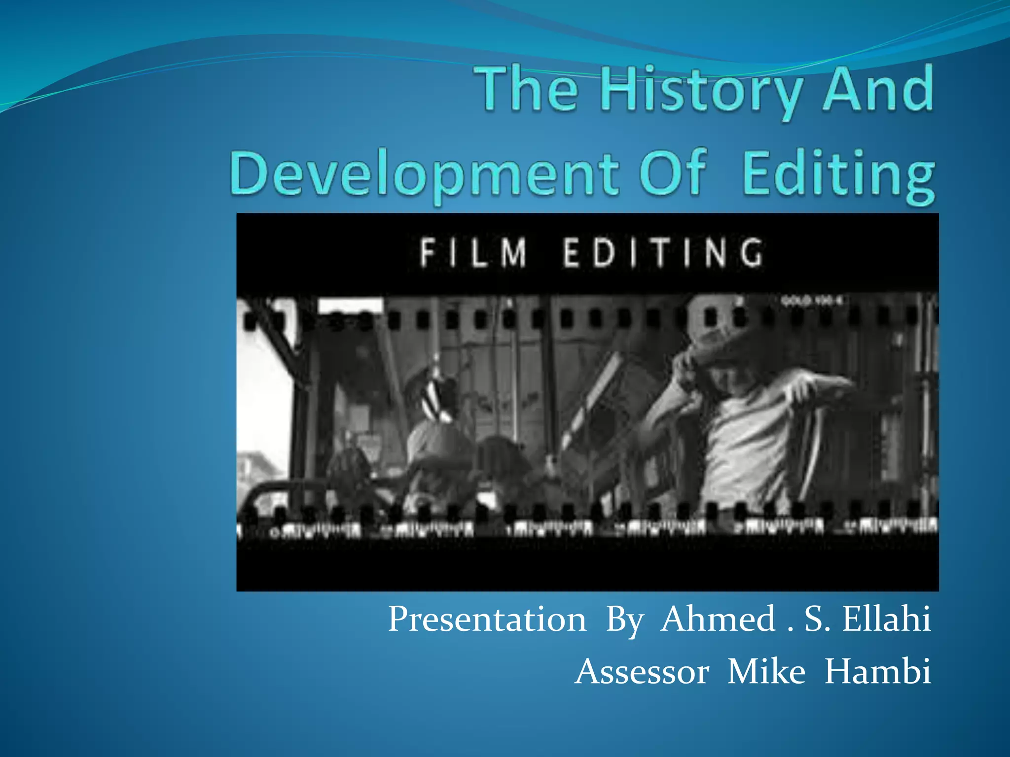 The History And Development Of Editing. | PPT