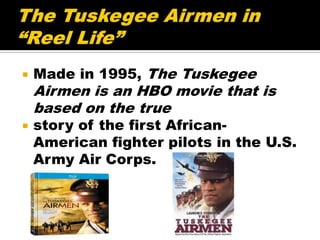 The history and life of the tuskegee airmen | PPTX