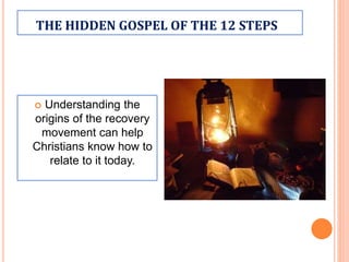 THEHISTORYOFAAGROUPS.pptx bible and 12 steps | PPT