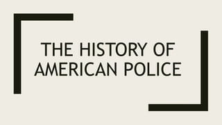 The History of American Police.pptx