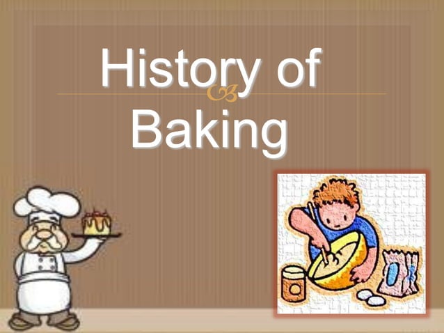 The History of baking | PPTX