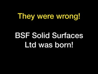 The History of BSF Solid Surfaces Ltd | PPT