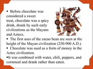 The history of chocolate | PPTX