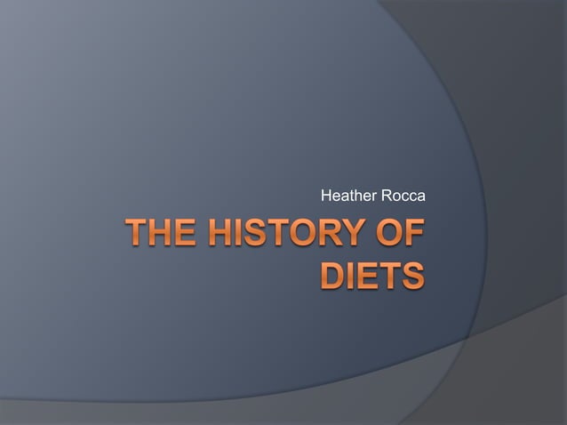 The history of diets | PPTX | Nutrition | Healthy Living
