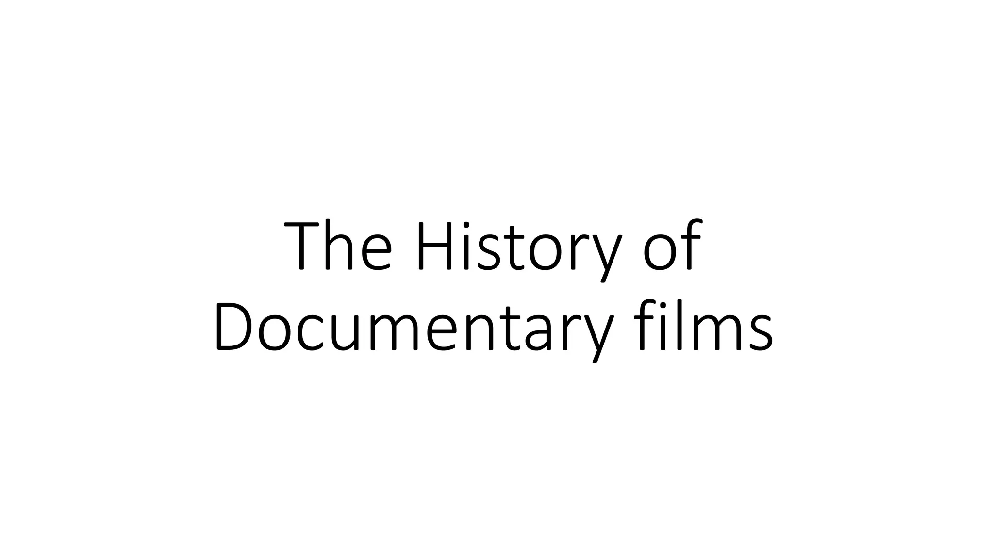 The history of documentary films | PPTX