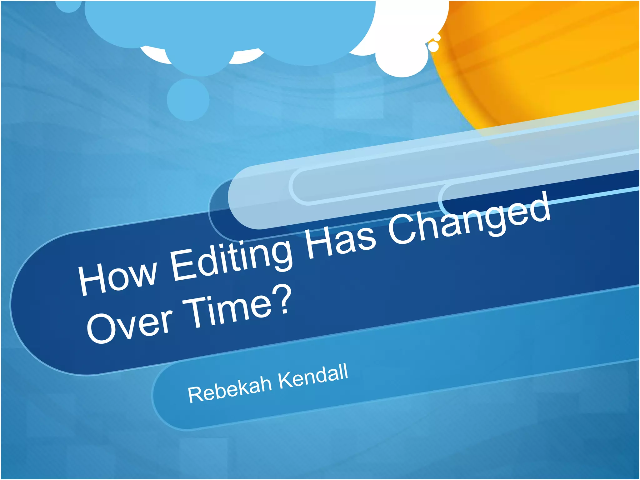 How Editing Has Changed Over Time | PPTX