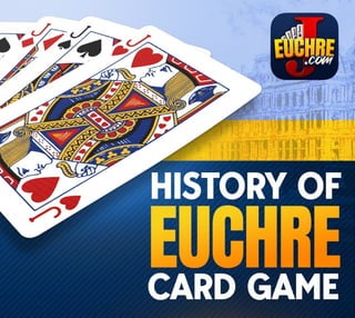 The History of Euchre Classic Card Game | PDF