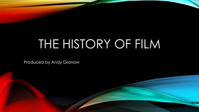 Unit 9 Task ?- The History of Film | PPTX