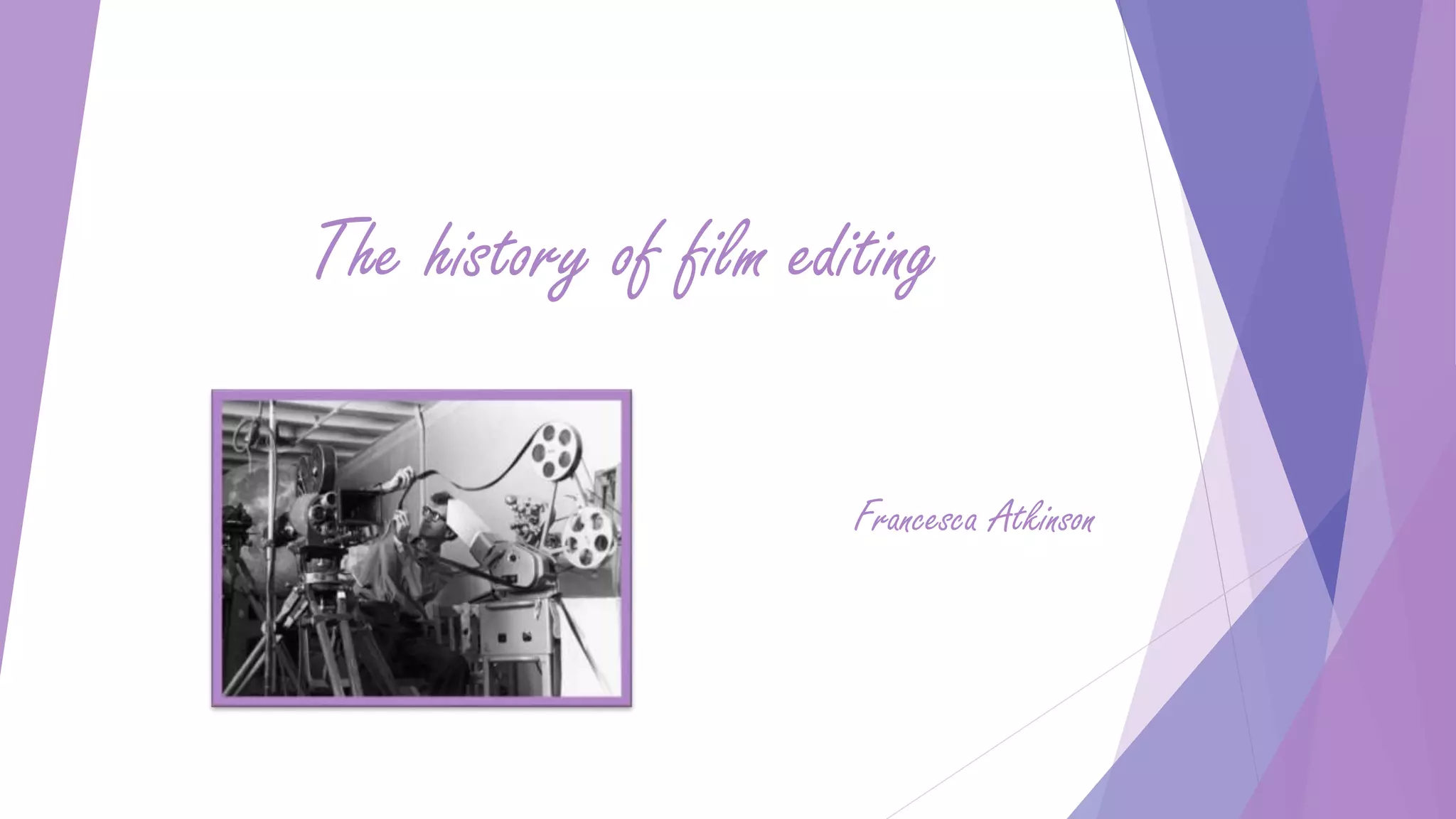 The history of film editing | PPT