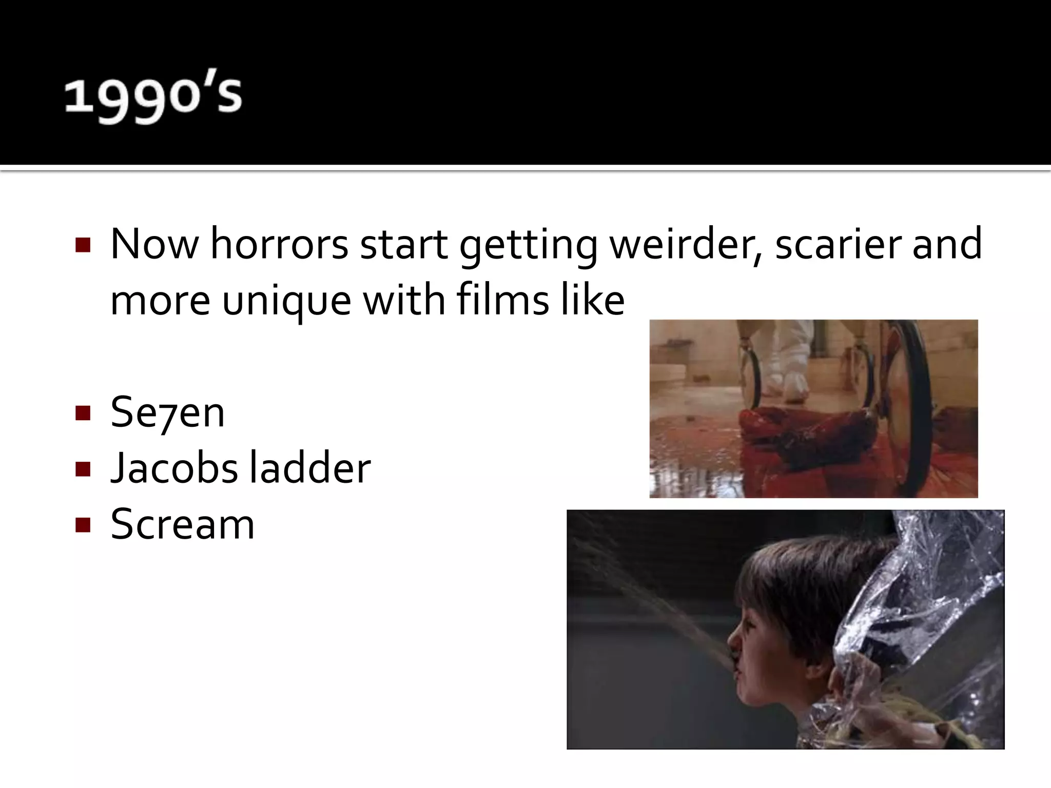 The history of horror | PPTX | Horror | Genres