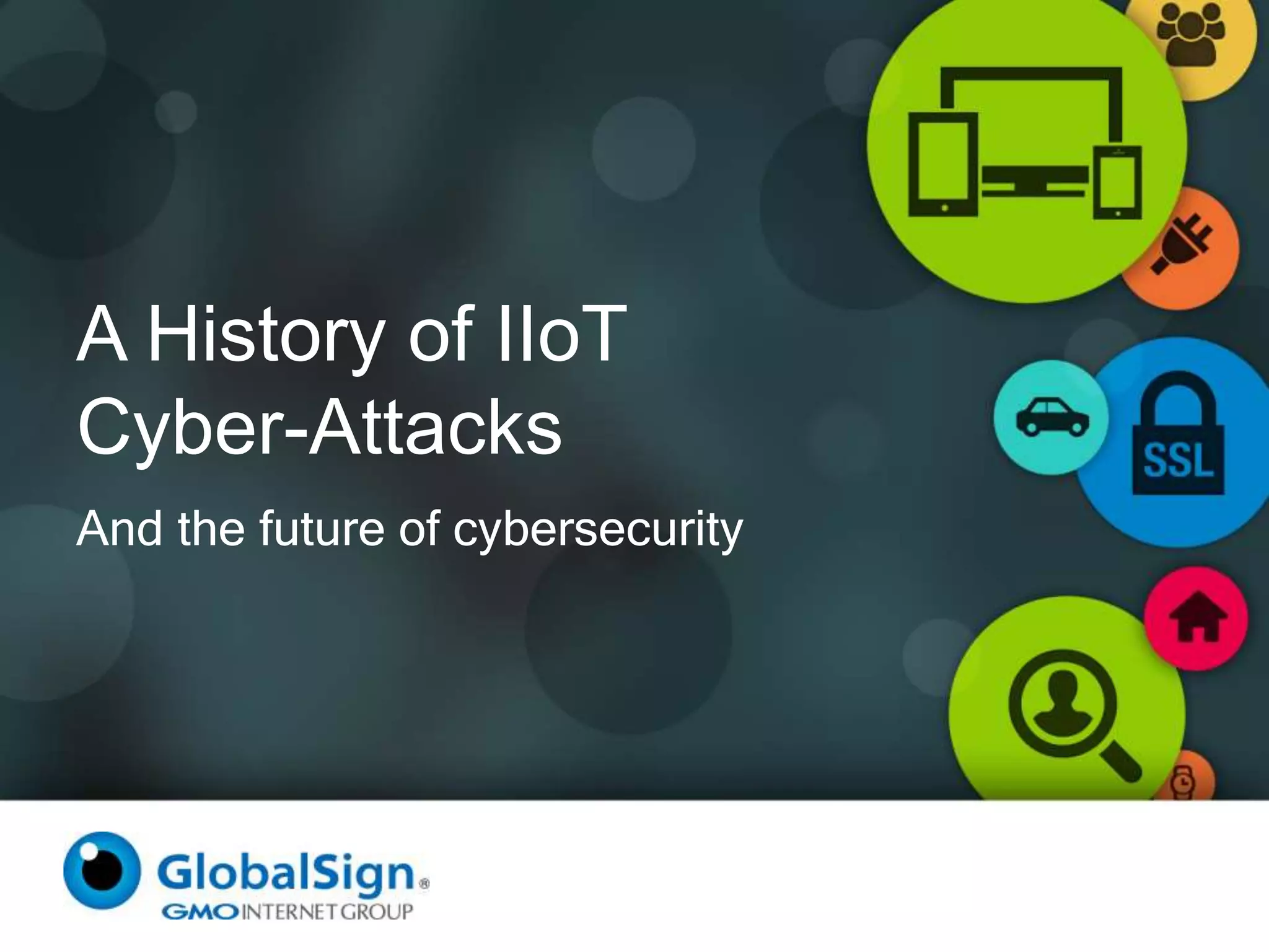 A History of IIoT Cyber-Attacks | PPT