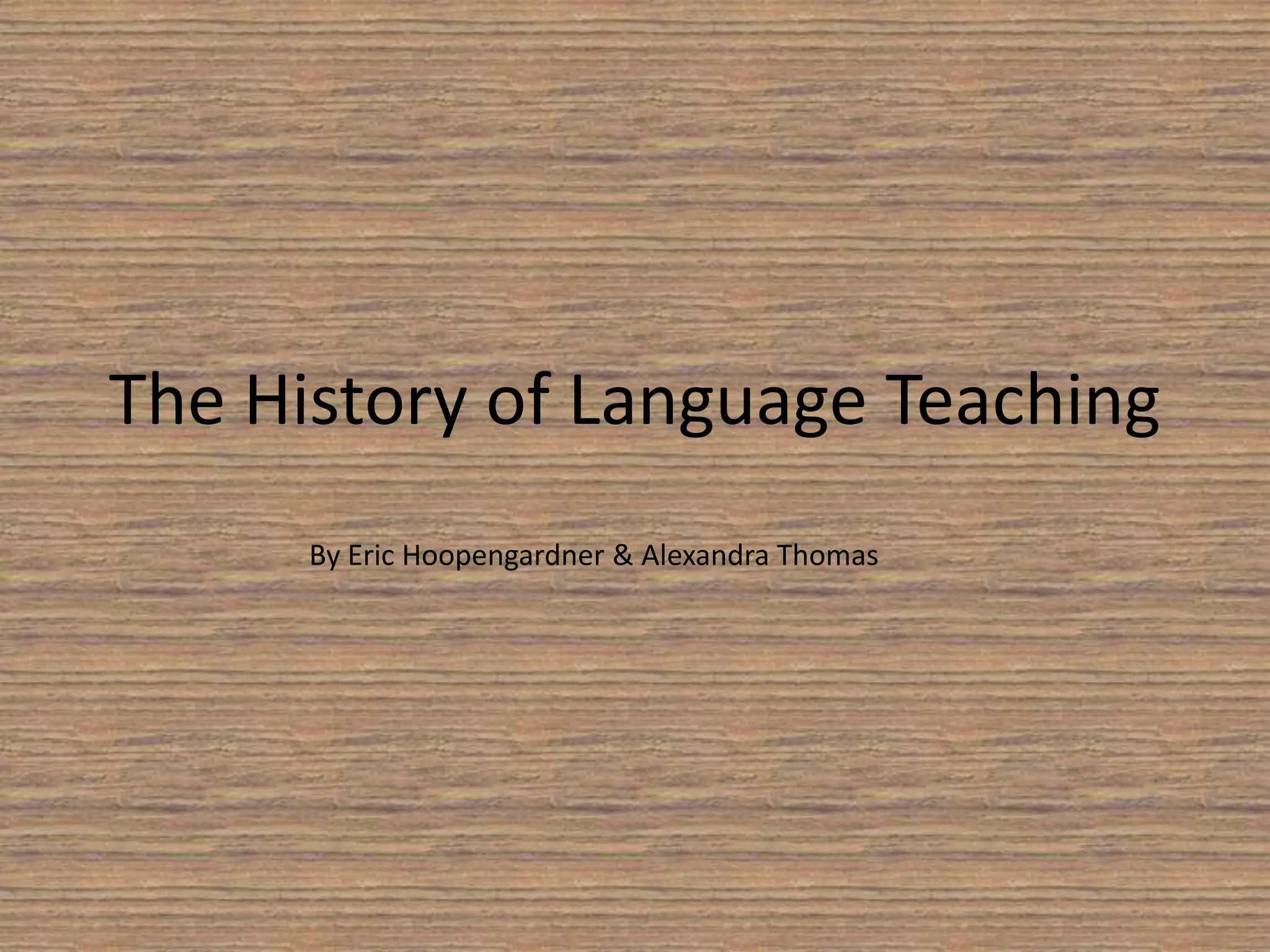The History of Language Teaching | PPT