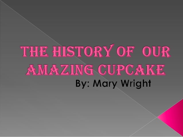The history of our amazing cupcake