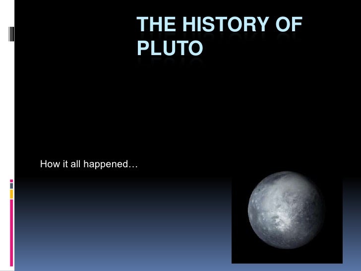 The history of pluto