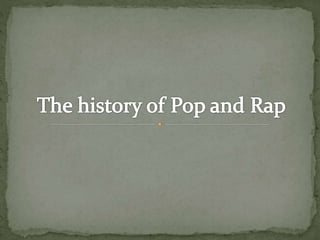 The history of pop and rap. | PPTX | Hip Hop Music | Music