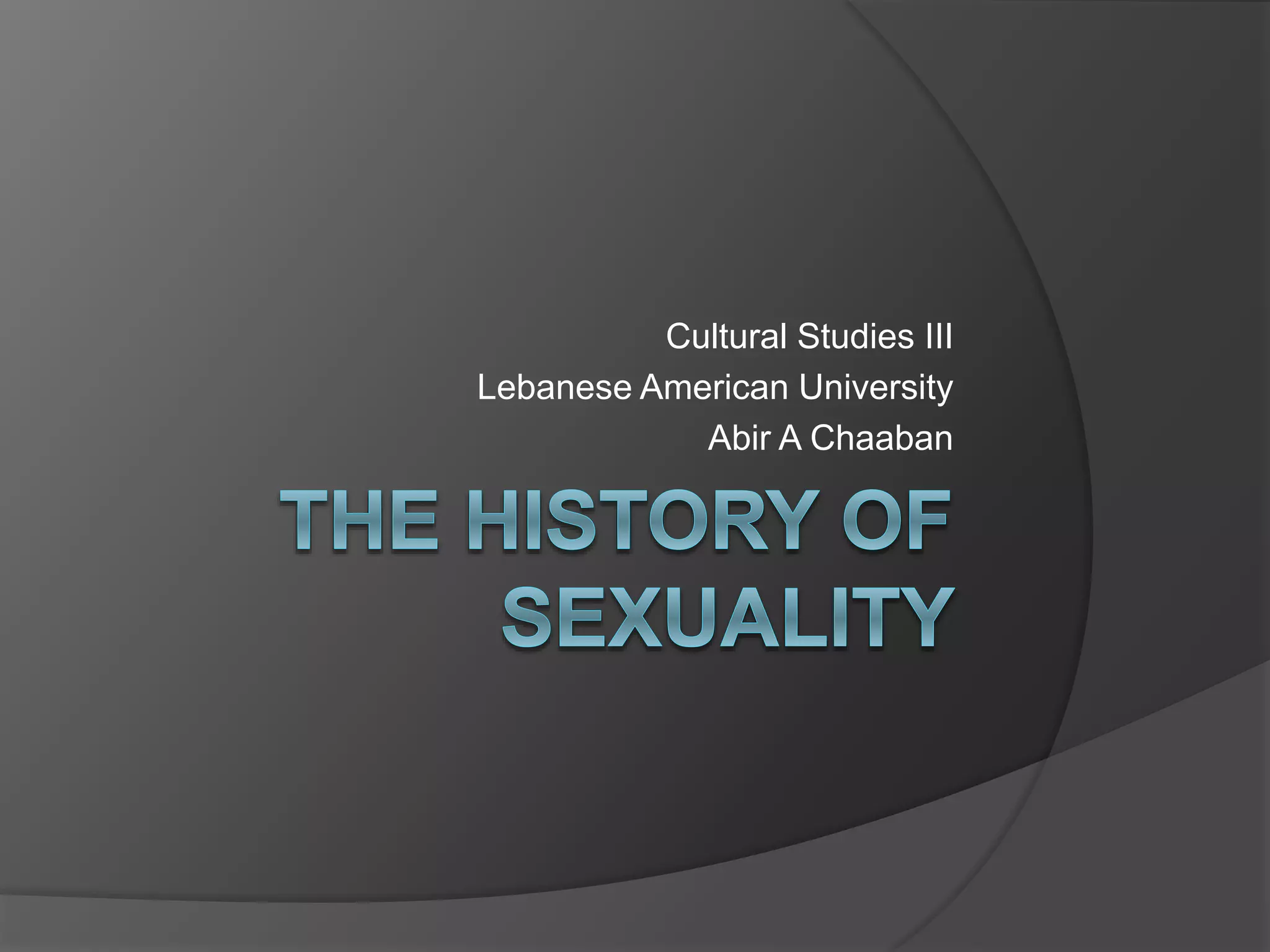The history of sexuality | PPTX
