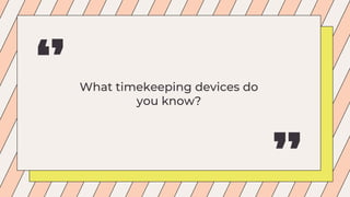 The history of timekeeping devices. | PPTX