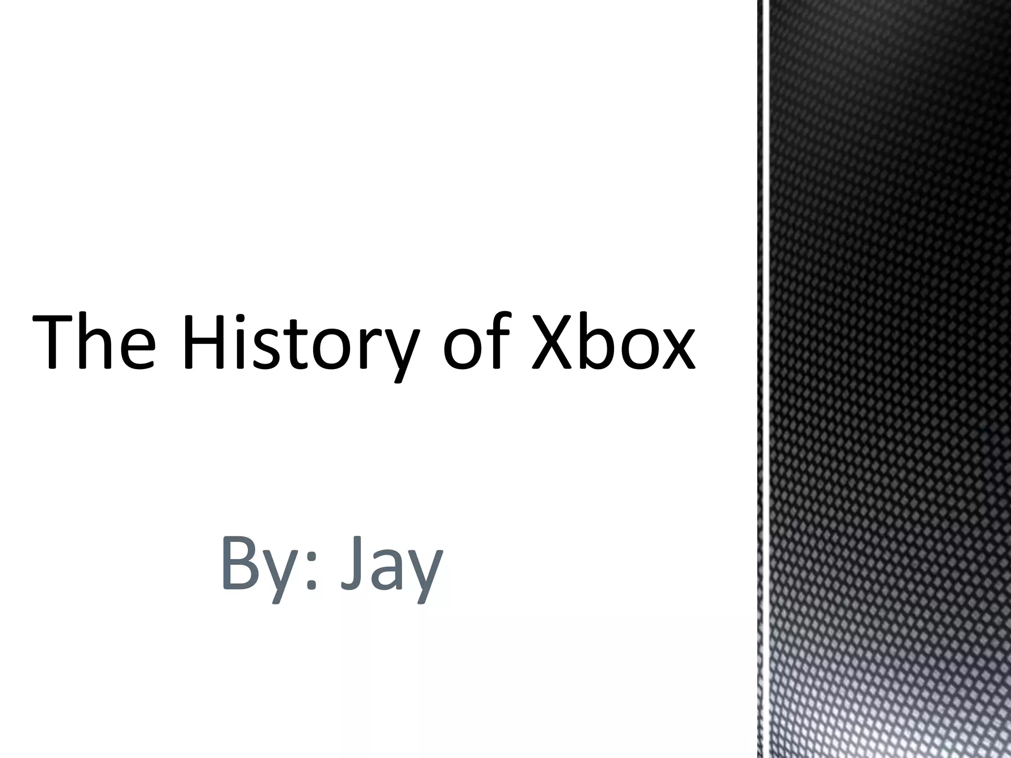 The history of xbox | PPTX