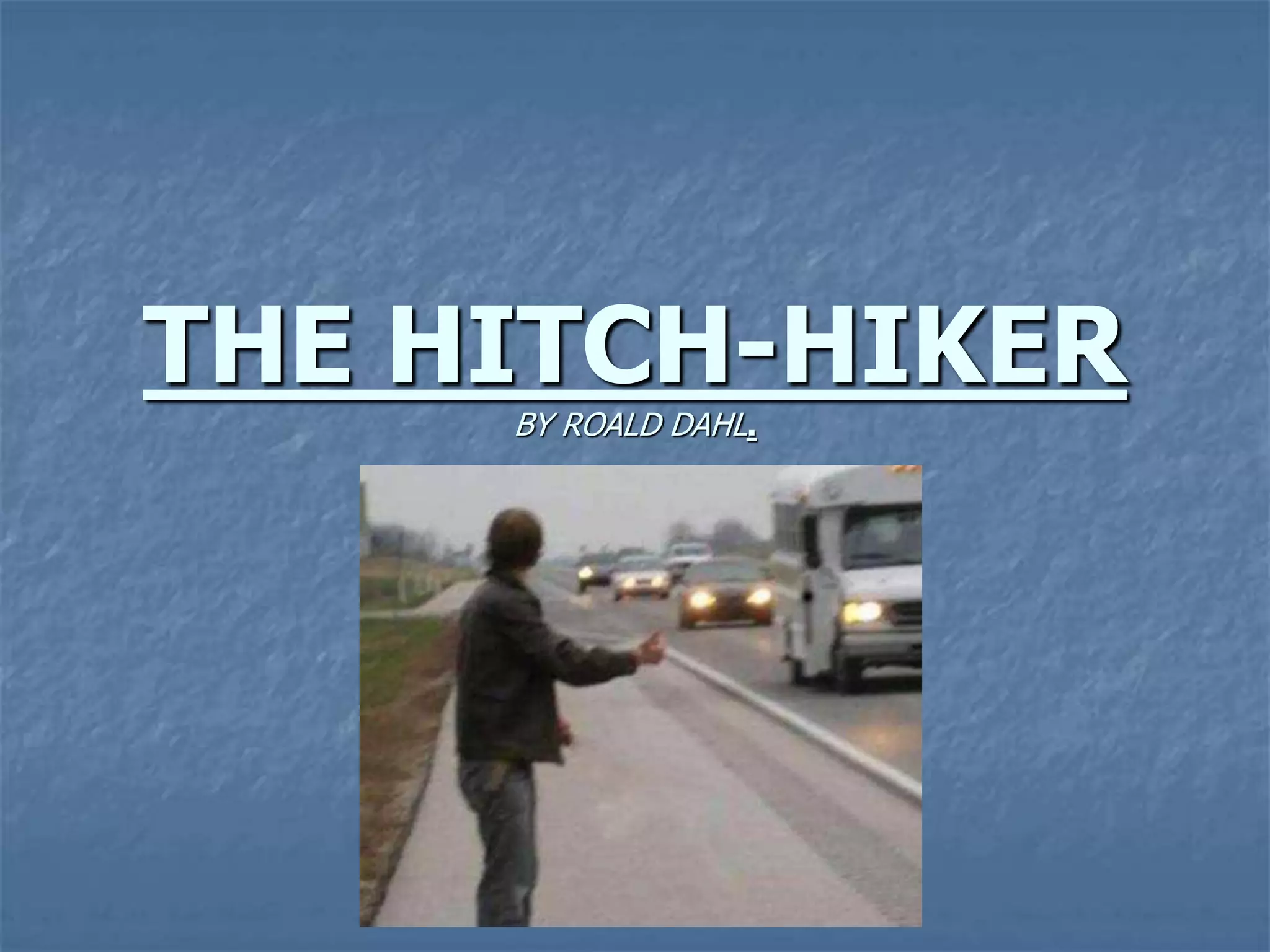 The hitch hiker | PPT