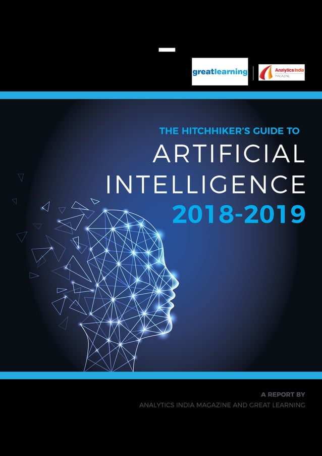The hitchhiker's guide to artificial intelligence 2018-19 | PDF | Technology Industry | Industries