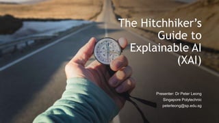 The Hitchhiker_s Guide to XAI abridged.pptx