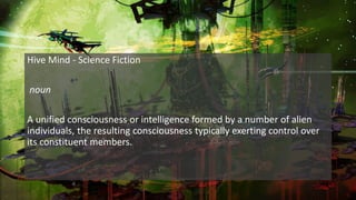 The Hive Mind | PPTX