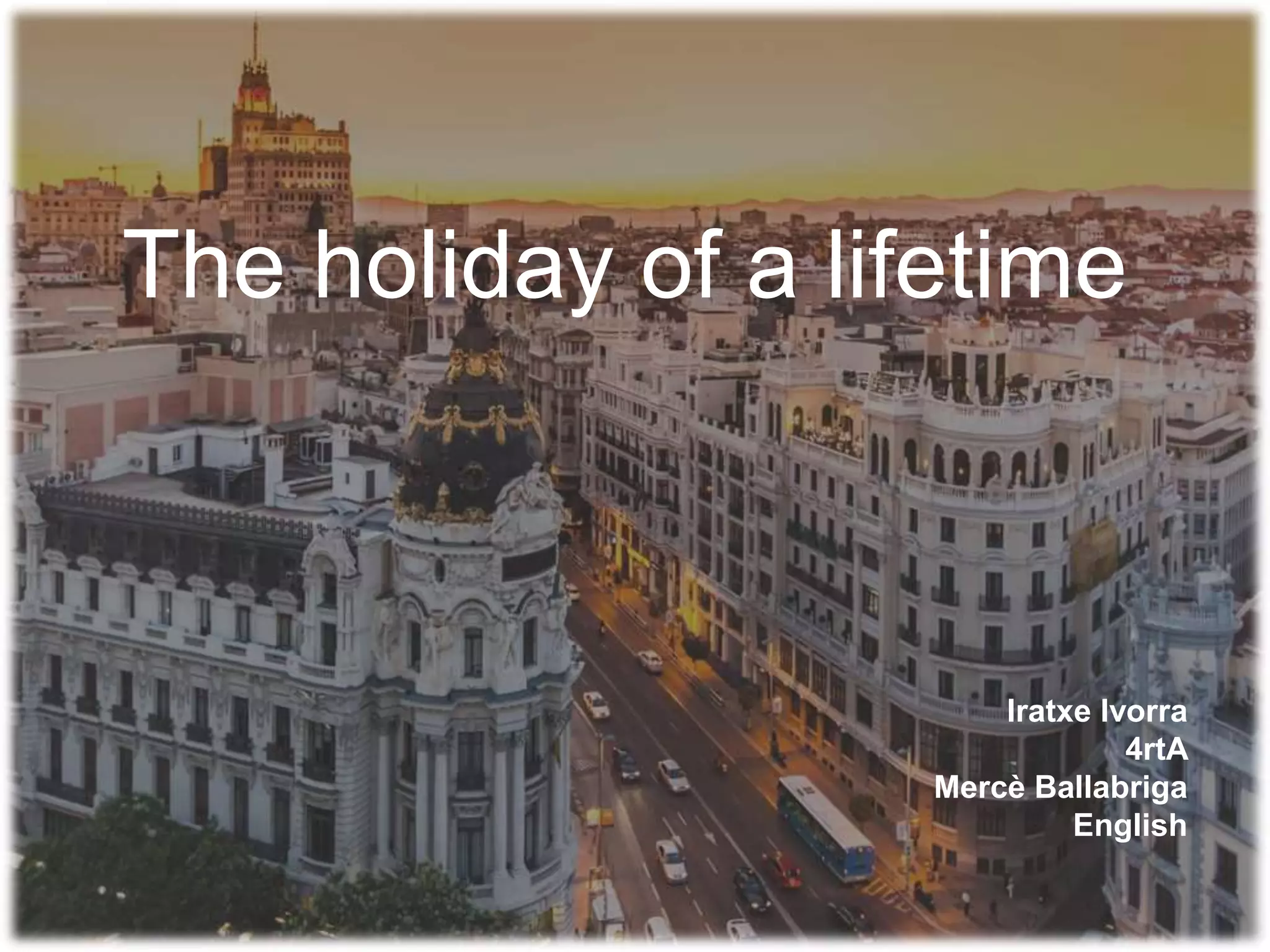 The holiday of a lifetime | PPTX