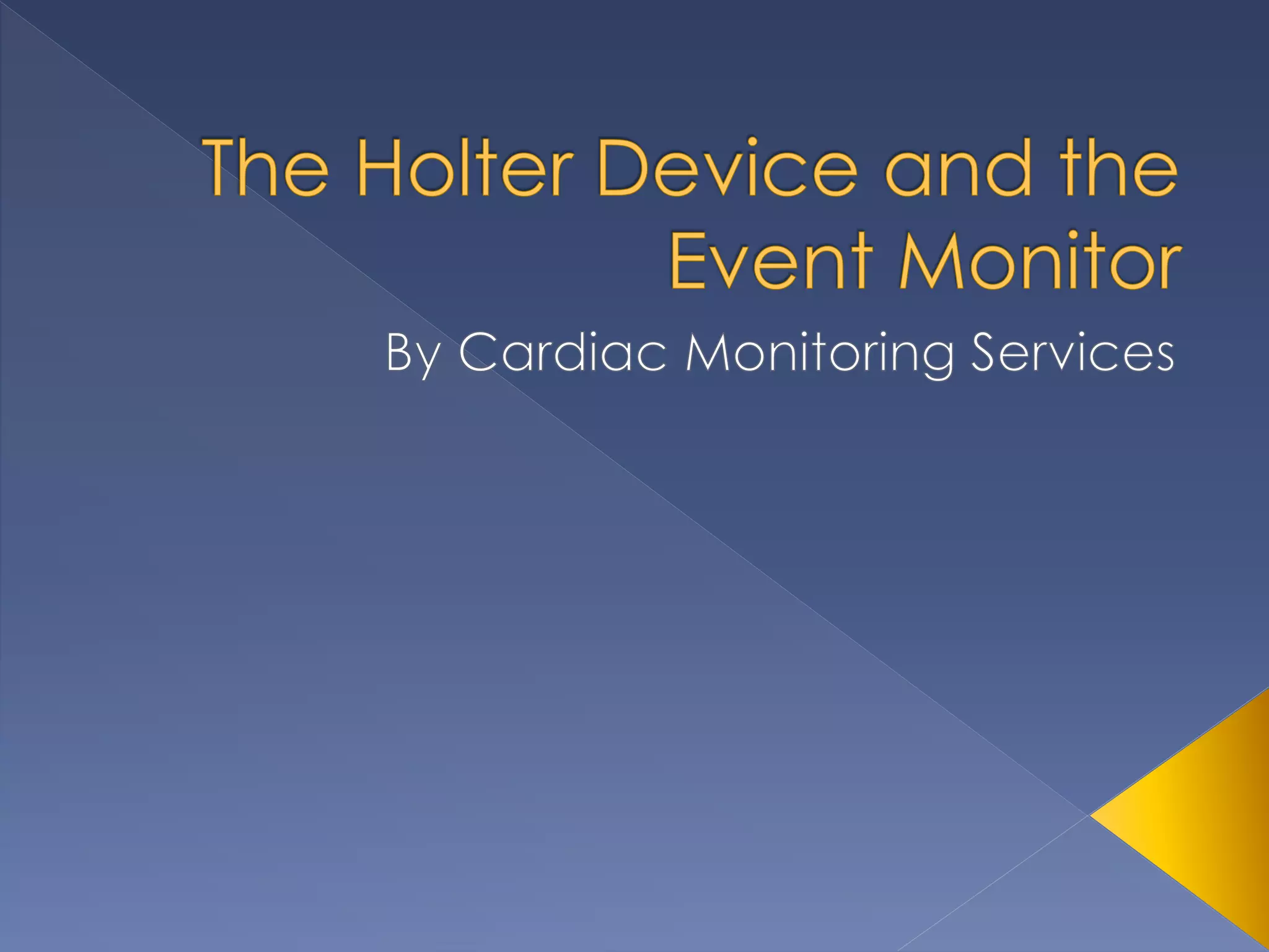 The Holter Device and the Event Monitor | PPTX | Heart and ...