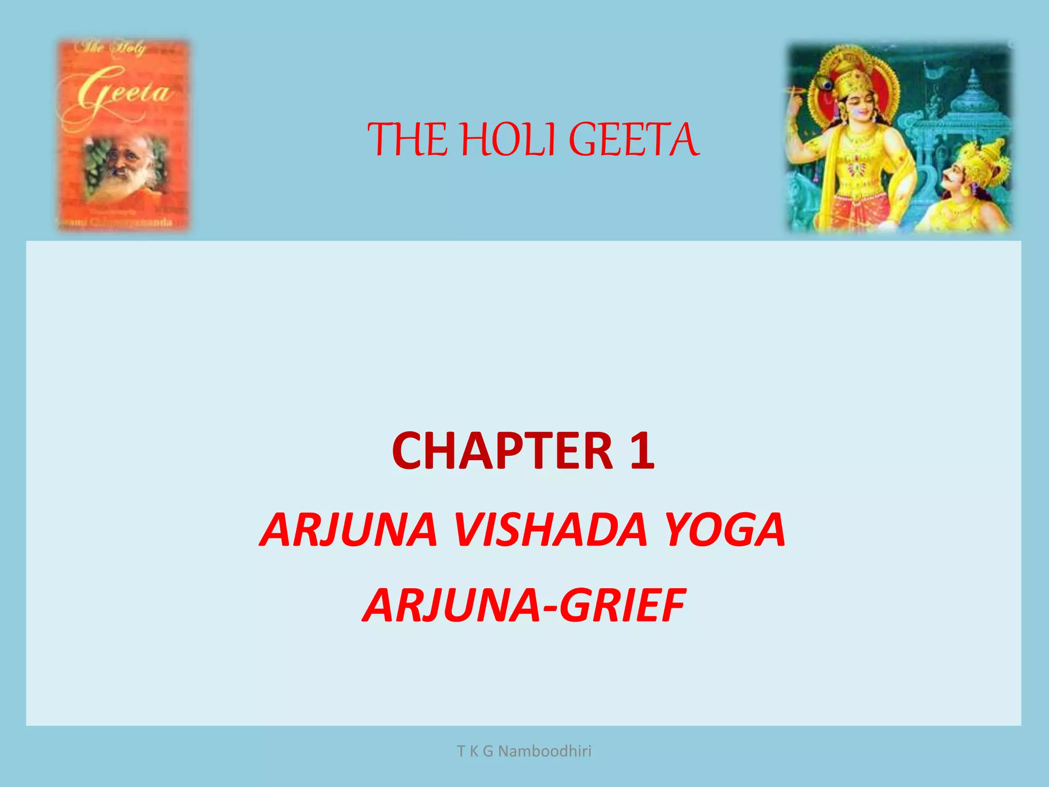 The holy geeta chapter 1-arjuna-grief | PPT