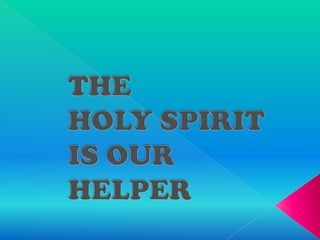 The Holy Spirit is Our Helper | PPTX