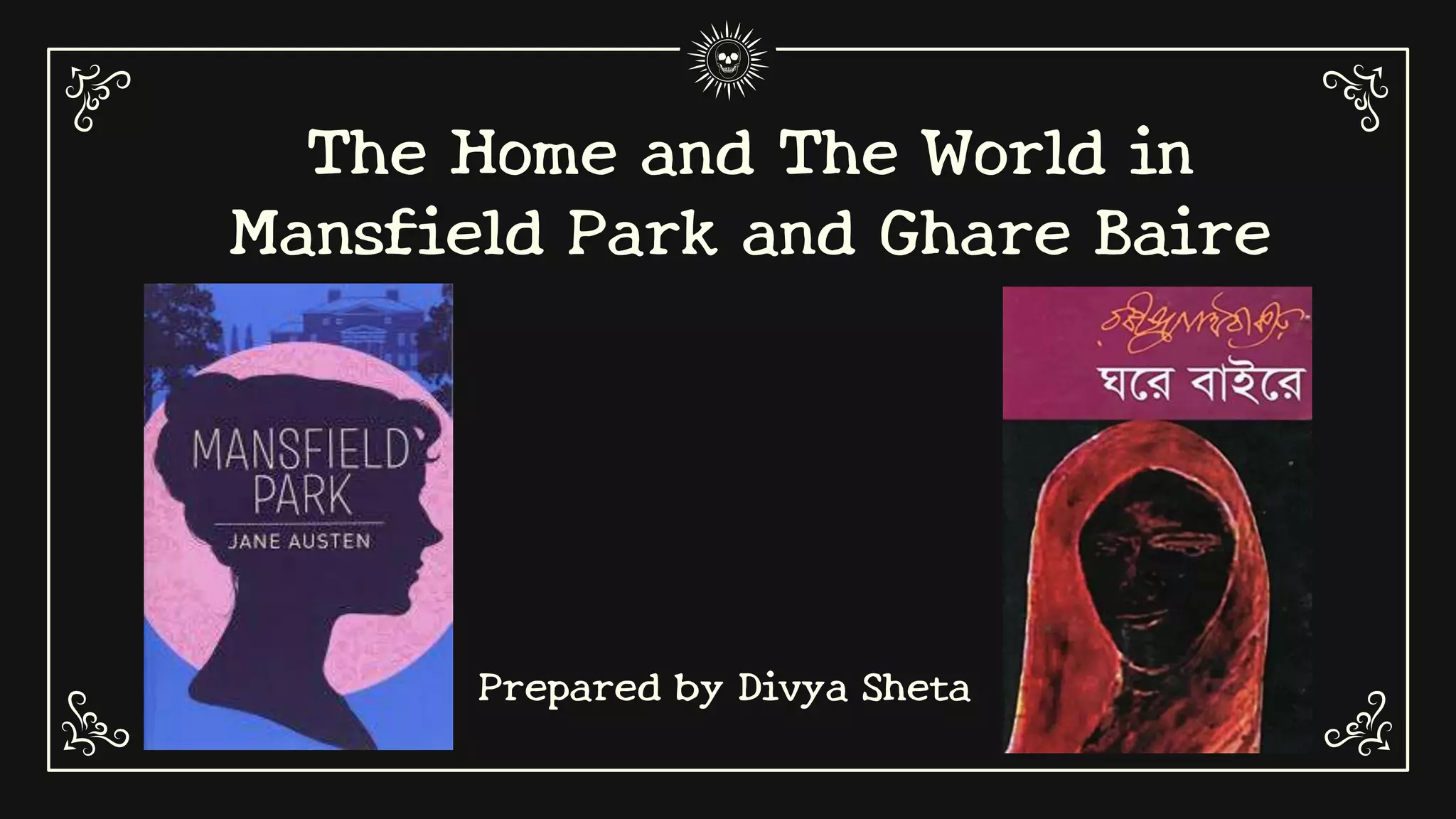 The Home and The World in Mansfield Park and Ghare Baire | PPT